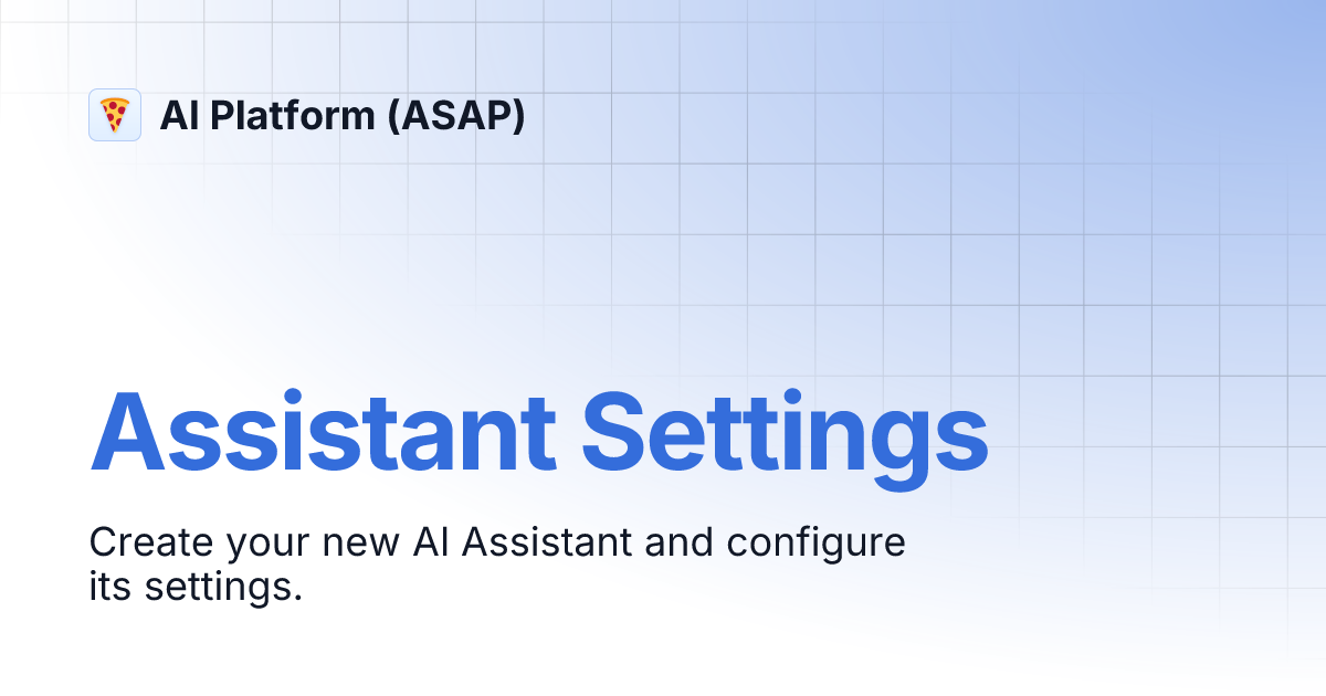 Assistant Settings | AI Platform (ASAP)