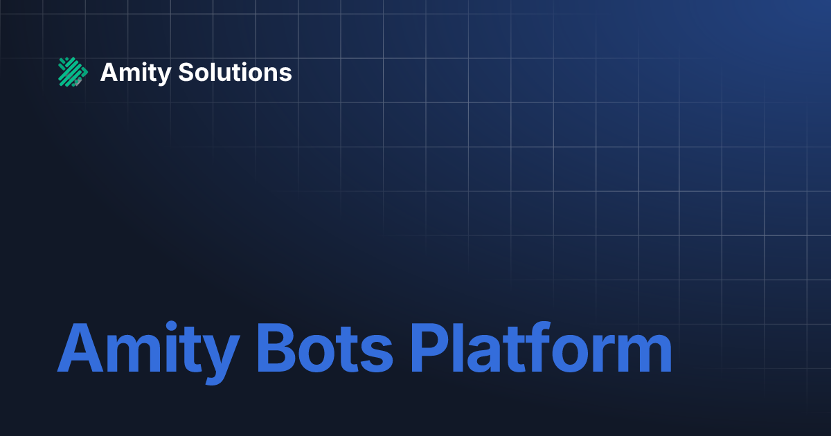 Amity Bots Platform | Amity Solutions