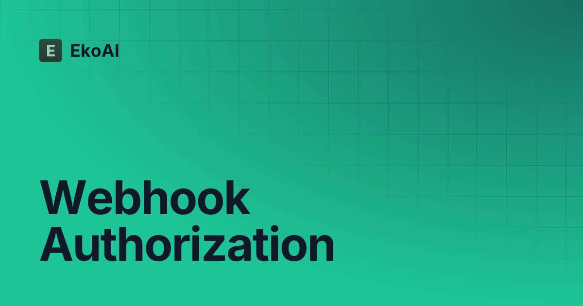 Webhook Authorization | EkoAI
