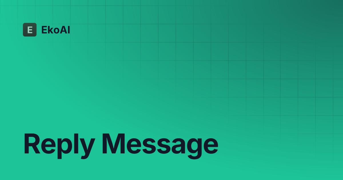 Reply Message | EkoAI
